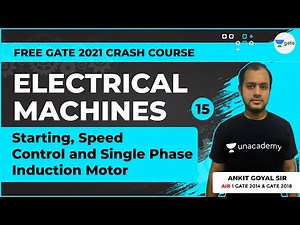 Starting, Speed Control & Single Phase Induction Motor | Lec 14 | Electrical Machines | GATE