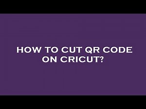 How to cut qr code on cricut?