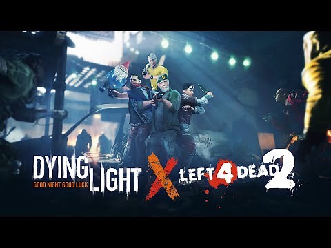 Dying Light x Left 4 Dead 2 Crossover Event Trailer