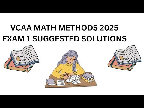 2025 VCAA MATH METHODS EXAM 1 SUGGESTED SOLUTIONS