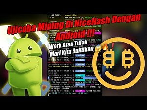 Ujicoba Mining Di NiceHash Dengan Android !!! Work atau Tidak 😱🔥🔥(No Recomend)