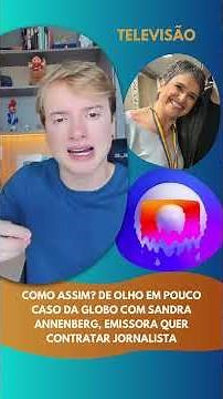 What do you mean? Taking note of Globo's perceived lack of attention to Sandra Annenberg, the net...