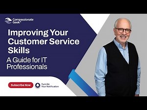 Improving Your Customer Service Skills: A Guide for IT Professionals