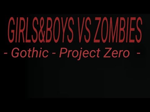 G&BvZ OST -Gothic Project zero- [GIRLS&BOYS VS ZOMBIES]