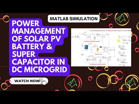 Power Management of Solar PV, Battery, and Supercapacitor in DC Microgrid | MATLAB/Simulink Model