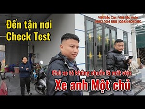 Đến tận nơi Check Test | Xe anh Một chủ