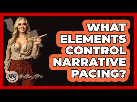 What Elements Control Narrative Pacing?