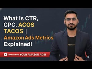 What is CTR, CPC, ACOS & TACOS | Amazon Ads Metrics Explained!