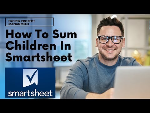 How To Sum Children In Smartsheet - & Avoid The Unparseable Error!