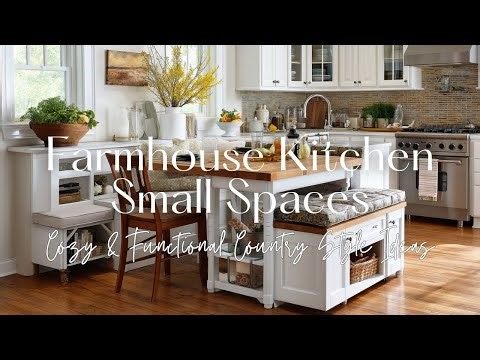 Farmhouse Kitchen Tips for Small Spaces | Cozy & Functional Country Style Ideas