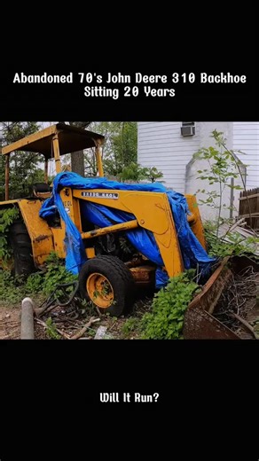 Will It Run 1970John Deere 310 Backhoe sitting 20 years?#willitrun #restoration #old #recovery #engine #repair #tractor #truck #tiktok #fyp | Willitrun