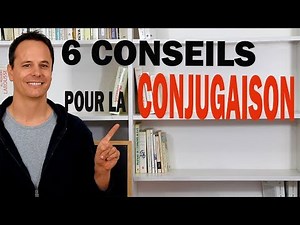 6 Conseils pour Améliorer ta Conjugaison