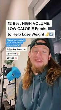 12 Best HIGH Volume, Low Calorie Foods!