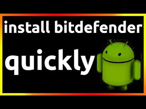 How to install bitdefender on android phone