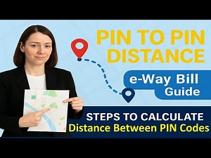 Pin Code Distance for e-Way Bill - Steps to calculate distance between two PIN codes for e-Way Bill