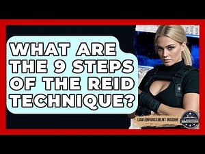 What Are The 9 Steps Of The Reid Technique? - Law Enforcement Insider