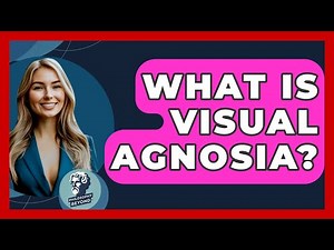 What Is Visual Agnosia? - Philosophy Beyond