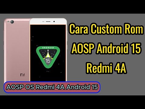 How to custom Rom redmi 4a rolex android 15 - AOSP Android 15 redmi 4a Rolex