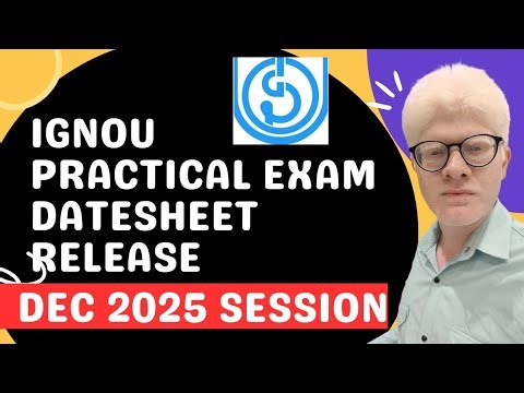 IGNOU PRACTICAL EXAM DATESHEET RELEASE DECEMBER 2025 - CHECK YOUR PRACTICAL DATES