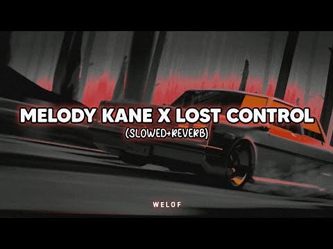 DJ Melody Kane x Mashup Lost Control (slowed+reverb)