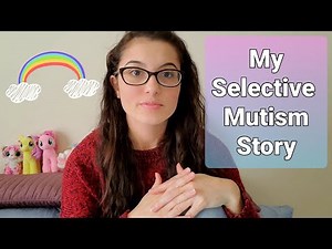 My Selective Mutism Story (aka Situational Mutism)