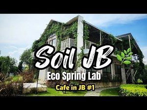 Cafe in Johor Bahru #1 - Soil @ Spring Lab | Eco Spring | JB Cafe | Johor Bahru