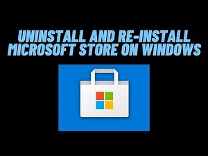 How To Uninstall and Re-Install Microsoft Store on Windows