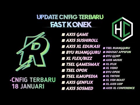 UPDATE || CONFIG HC || AXIS | XL | TSEL | INDOSAT | BYU | [ 18 JAN ]