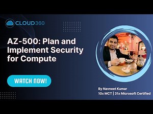 AZ-500: Plan and Implement Advanced Security for Compute - Part 1