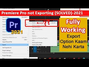 Adobe Premiere Pro 2021 Export Option Not Working Fully Solved | Export Media Command Not Showing
