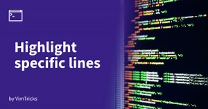 Highlight specific lines - VimTricks
