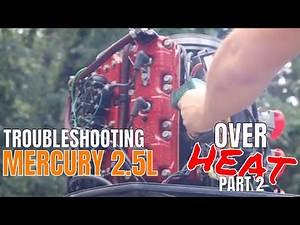 2.5L MERCURY OVERHEAT & TROUBLESHOOTING PART 2