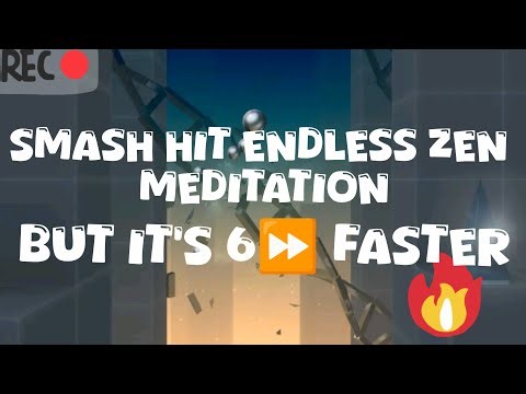 SMASH HIT ENDLESS ZEN MODE at 6X SPEED 🚀