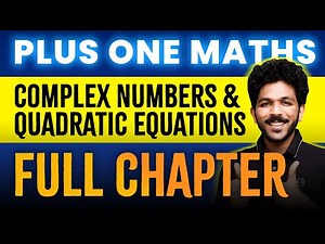 +1 Maths | Complex Numbers and Quadratic Equations | Full Chapter Revision | Chapter 4 | Exam Winner