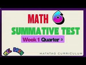 MATH 6 SUMMATIVE TEST WEEK 1, QUARTER 3