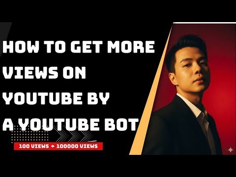 How To Get More Views On Youtube By Using a Youtube View Bot