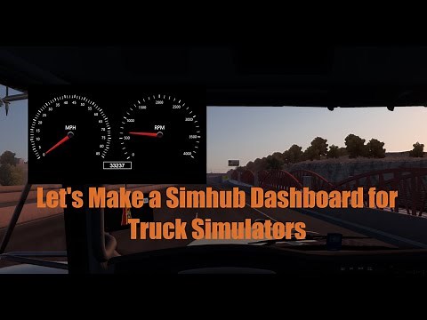 Let's Make a TruckSim Dashboard with SimHub - Part 1