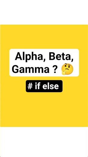 Alpha, Beta, Gamma ? (if else) #python