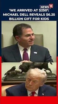 Michael Dell Pledges $6.25 Billion: $250 Accounts For 25 Million Kids Under ‘Invest America’ | N18S