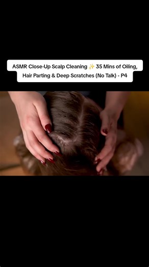 ASMR Close-Up Scalp Cleaning ✨ 35 Mins of Oiling, Hair Parting & Deep Scratches (No Talk) - P4 #relax #videorelax #morningasmr #usa🇺🇸 #asmr