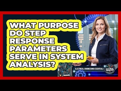 What Purpose Do Step Response Parameters Serve In System Analysis?