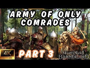 ARMY OF ONLY COMRADES Mount & Blade 2: Bannerlord Gameplay FULL STORY - (Medieval Campaign)