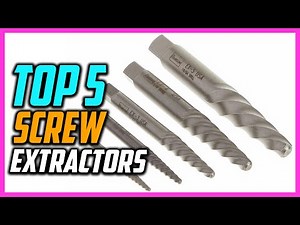 Top 5 Best Screw Extractors in 2022 Reviews