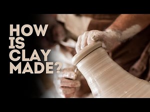 How Clay is Made: The Journey from Dirt to Art