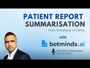 Patient Discharge Report Summarisation | Botminds Case Study & Demo Series