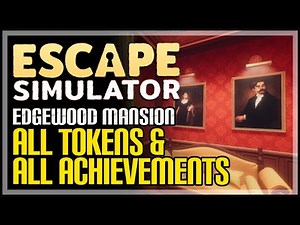 Escape Simulator 100% Walkthrough Part 4 - All Tokens & Achievements - Edgewood Mansion