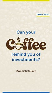 If you’re waiting for a sign to have another coffee, this is it! Who thought coffee could remind you of investments? So, what's your choice of brew and why? Tell us in the comments. #WorldCoffeeDay #Coffee #Investments #TataCapital #CountOnUs | Tata Capital