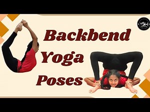 Backbend Yoga Poses | Beginner | Intermediate | Advance | Yoga Starway