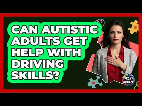 Can Autistic Adults Get Help With Driving Skills?