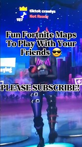Fun Fortnite Maps To Play With Your Friends 💪